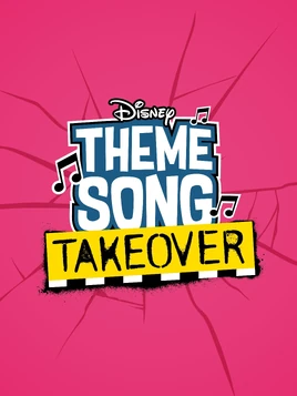 Theme Song Takeover | Disney Channel Wiki | Fandom