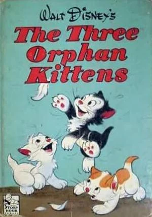 Three Orphan Kittens | Disney y Pixar | Fandom