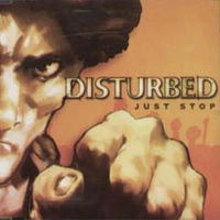 Just Stop | Disturbed Wiki | Fandom