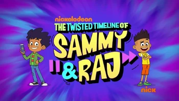 The Twisted Timeline of Sammy & Raj | DisNickToon Network Broadcast ...
