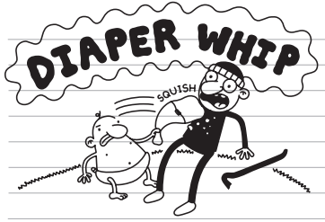Diaper Whip | Diary of a Wimpy Kid Wiki | Fandom