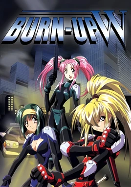 Burn Up W | Doblaje Wiki | Fandom