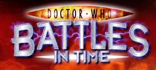 Battles in Time | Doctor Who Collectors Wiki | Fandom