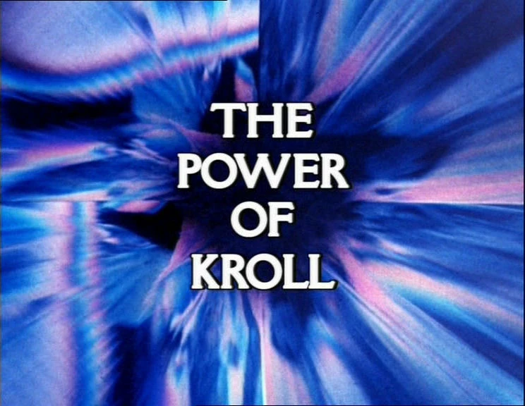 The Power of Kroll | Doctor Who Collectors Wiki | Fandom