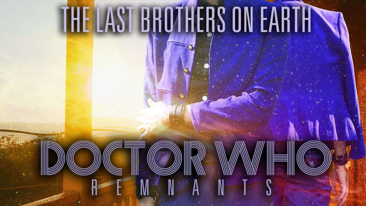 The Last Brothers On Earth | The Unlicensed Doctor Who Films Wiki | Fandom