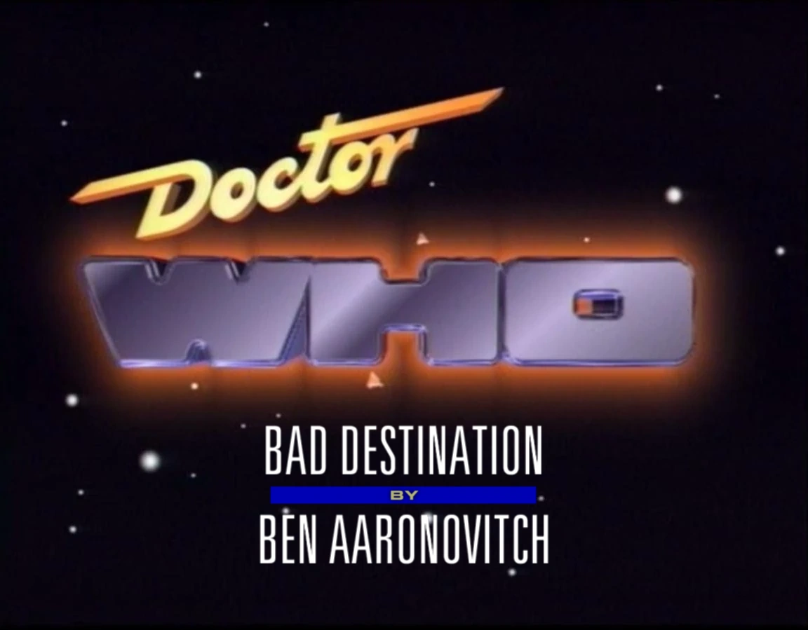 Bad Destination (TV Story) | Doctor Who: The Cancelled Chronicles Wiki ...