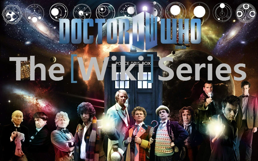 Doctor Who: The Wiki Series | Doctor Who Fanon | Fandom