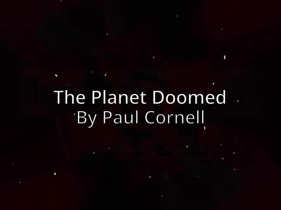 The Planet Doomed | Doctor Who: The Lost Years Wiki | Fandom