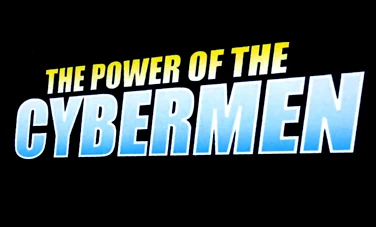 The Power of the Cybermen | Doctor Who Torchwood Wiki | Fandom