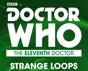 Strange Loops | Doctor Who Torchwood Wiki | Fandom