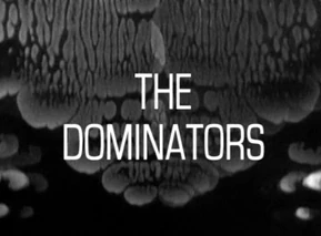 044 - The Dominators | Doctor Who Torchwood Wiki | Fandom