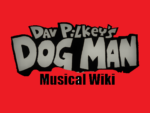 The Opening Number | Dog Man The Musical! Wiki | Fandom