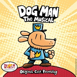 Dog Man (Musical) | Dog Man Wiki | Fandom