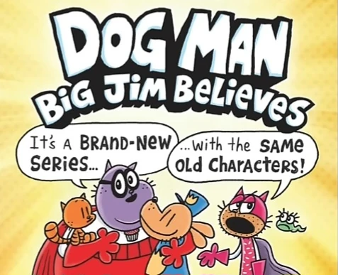 Dog Man: Big Jim Believes | Dog Man Wiki | Fandom