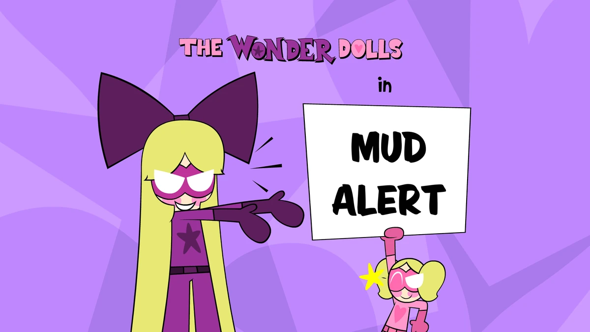 Mud Alert | Doll Sisters Studio Wiki | Fandom