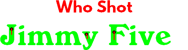 Who Shot Jimmy Five?: Part 1 | Don Bluth Animation Fanon Wiki | Fandom