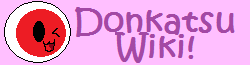 Donkatsu Wiki | Fandom