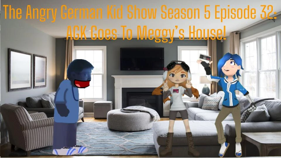 AGK Goes To Meggy's House! | Doomsday Animations Wiki | Fandom