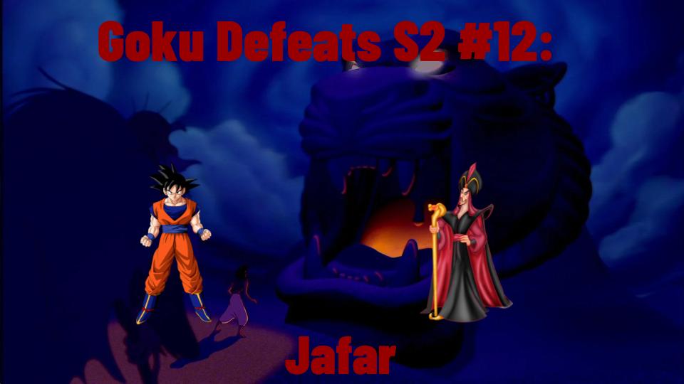 Goku Defeats S2 E12 Jafar Doomsday Animations Wiki Fandom