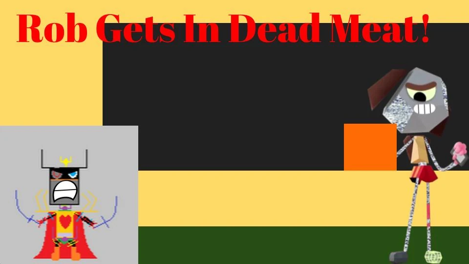 Rob Gets In Dead Meat | Doomsday Animations Wiki | Fandom