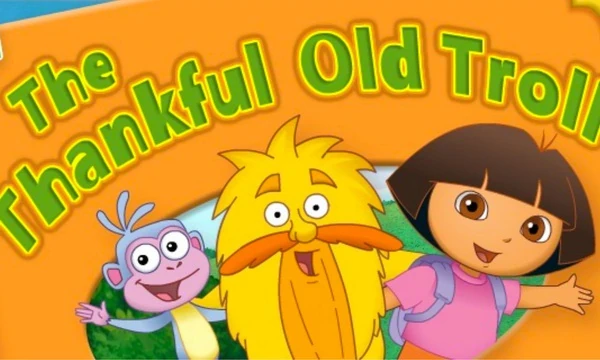 The Thankful Old Troll | Dora the Explorer Wiki | Fandom