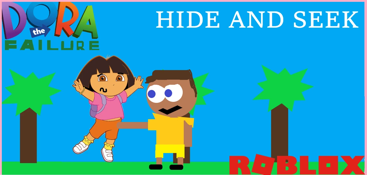Hide and Seek | DoraTheFailure Wiki | Fandom