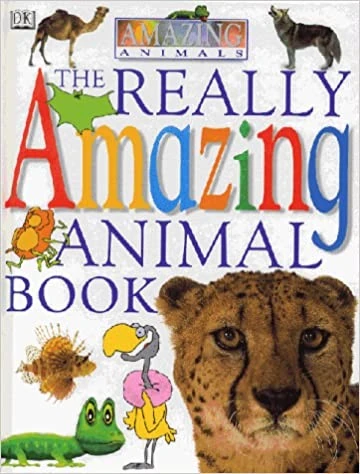 The Really Amazing Animal Book | Dorling Kindersley Vision Wiki | Fandom