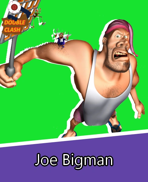Joe Bigman | DoubleClash Wiki | Fandom