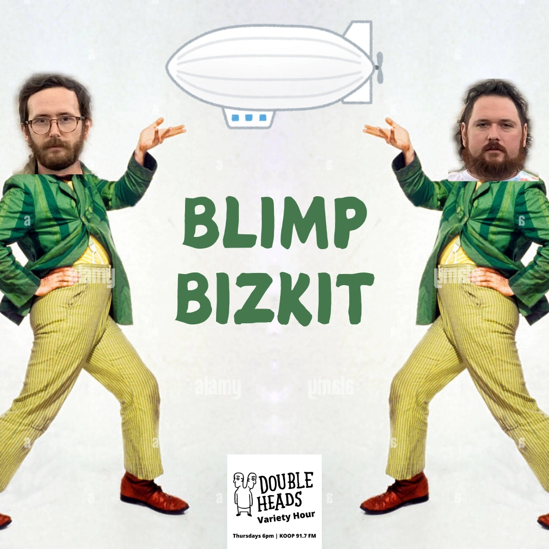 Blimp Bizkit | Double Heads Variety Hour Wiki | Fandom
