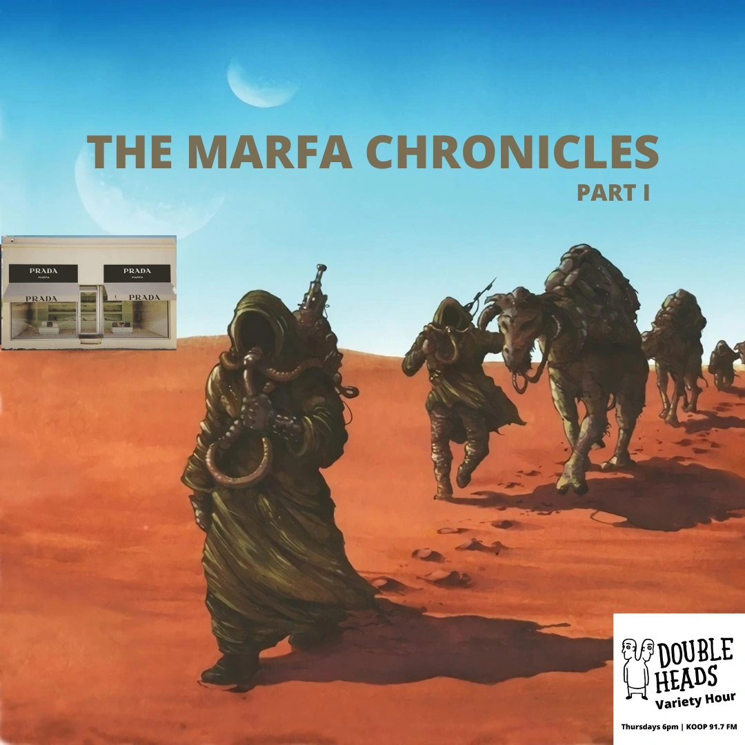 The Marfa Chronicles Part 1 | Double Heads Variety Hour Wiki | Fandom