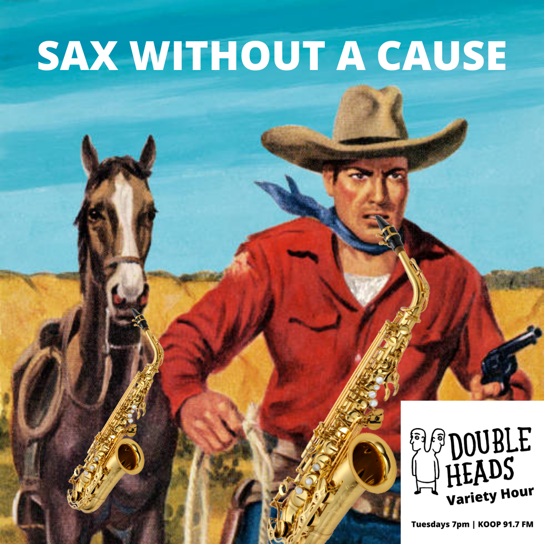 Sax Without A Cause Double Heads Variety Hour Wiki Fandom