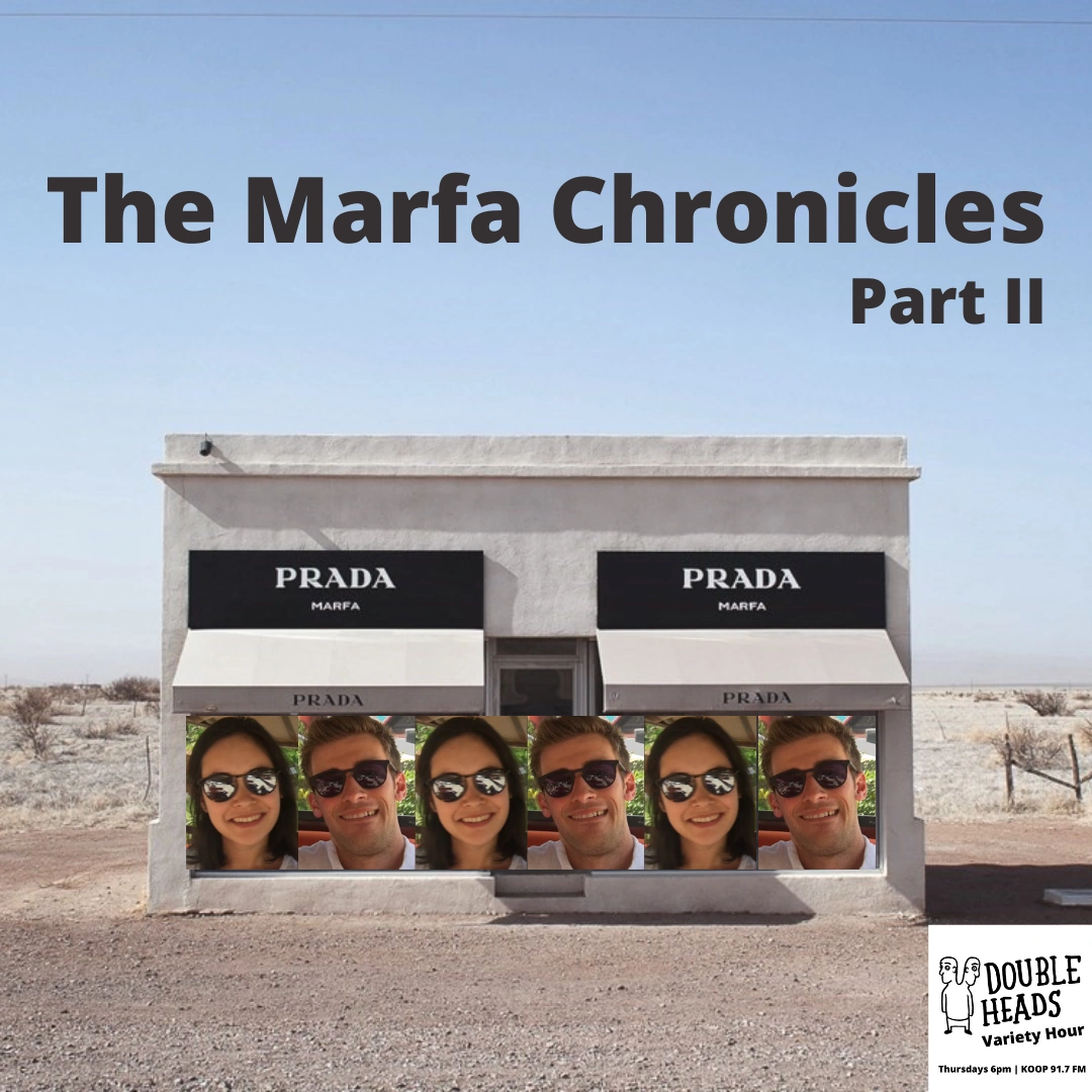 The Marfa Chronicles Part 2 | Double Heads Variety Hour Wiki | Fandom
