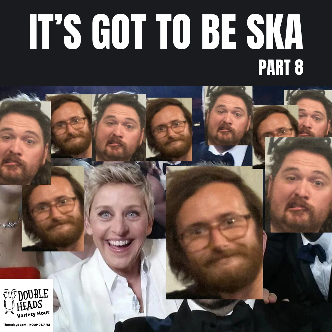 It's Got to Be Ska Part 8 | Double Heads Variety Hour Wiki | Fandom