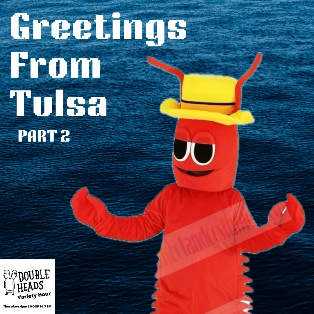 Greetings From Tulsa Part 2 | Double Heads Variety Hour Wiki | Fandom