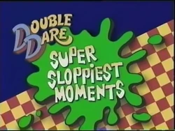 Double Dare Super Sloppiest Moments | Double Dare Wiki | Fandom