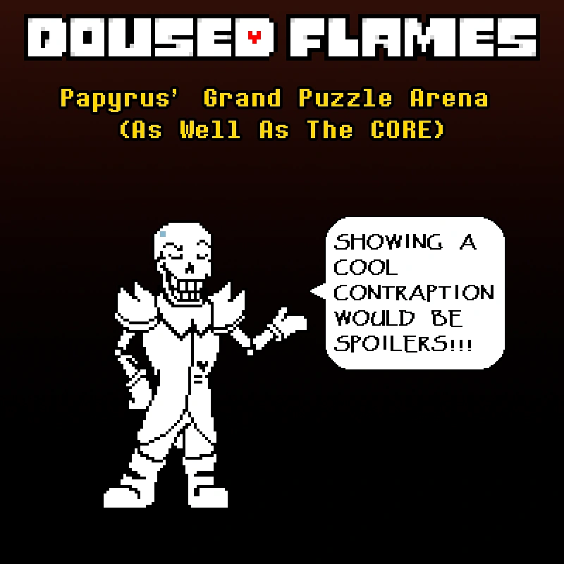 Papyrus' Grand Puzzle Arena (As Well As The CORE) | Doused Flames Wiki ...
