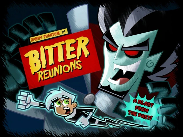 Bitter Reunions | Danny Phantom Wiki | Fandom
