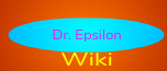 Dr. Epsilon Wiki | Fandom