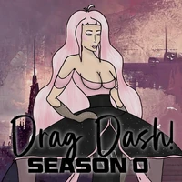 Drag Dash! Season 0 | Drag Dash! Wiki | Fandom