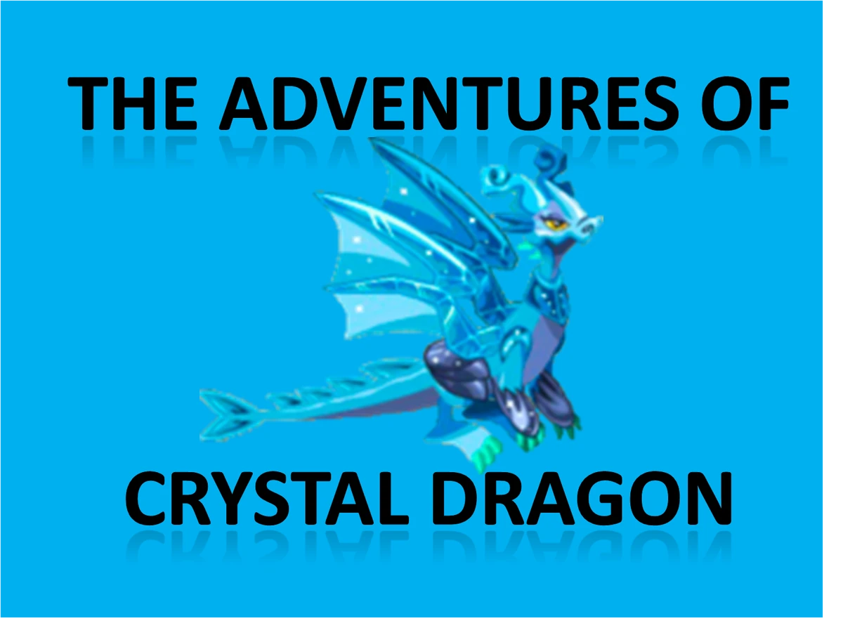 The Adventures of Crystal Dragon | Dragon City Fanon Wiki | Fandom