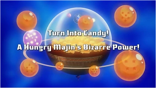 Turn Into Candy! A Hungry Majin's Bizarre Power! | Dragon Ball Wiki ...