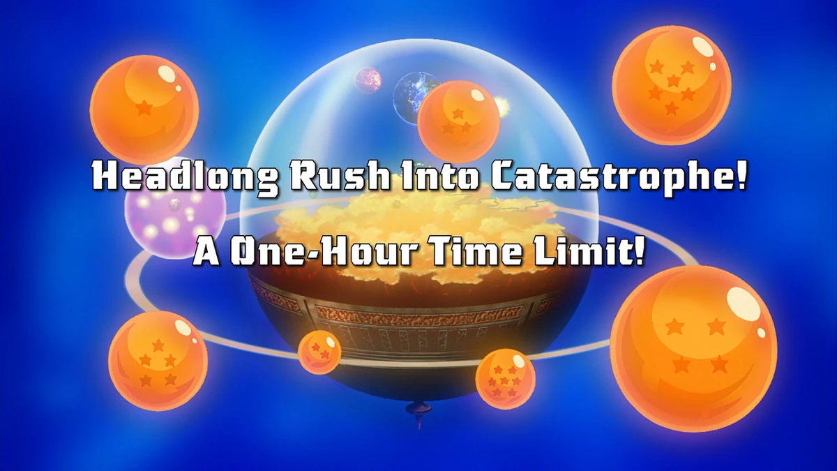 Headlong Rush Into Catastrophe! A One-Hour Time Limit! | Dragon Ball ...