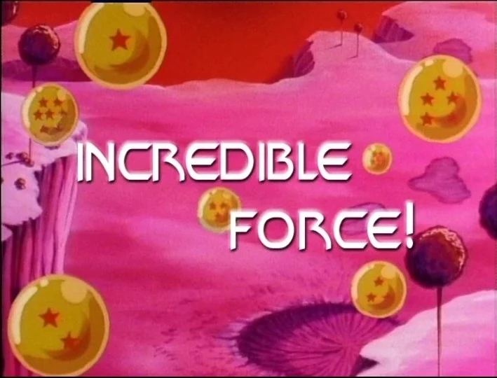 Incredible Force! | Dragon Ball Wiki | Fandom