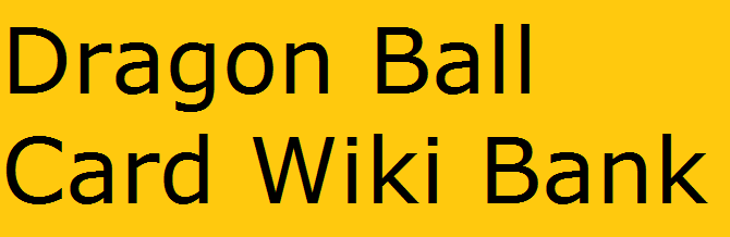 Bank | Dragon Ball Card Wiki | Fandom