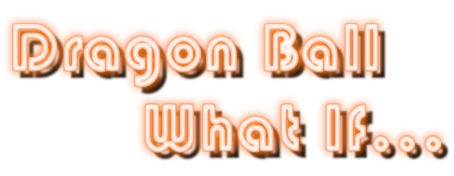 Category:Dragon Ball What If Team | Dragonball Fanon Wiki | Fandom