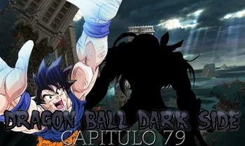 Dragon Ball Dark Side - Capítulo 79 | Dragon Ball Fanon Wiki | Fandom