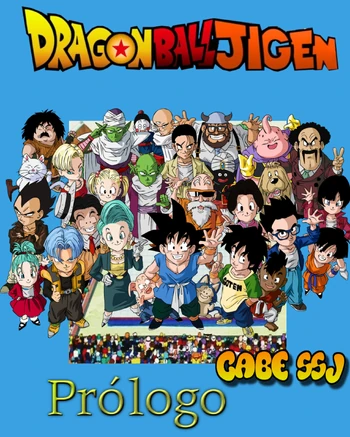 Dragon Ball Jigen/Prólogo | Dragon Ball Fanon Wiki | Fandom