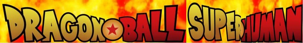 Dragon Ball: Super Human | Dragonball Fanon Wiki | Fandom