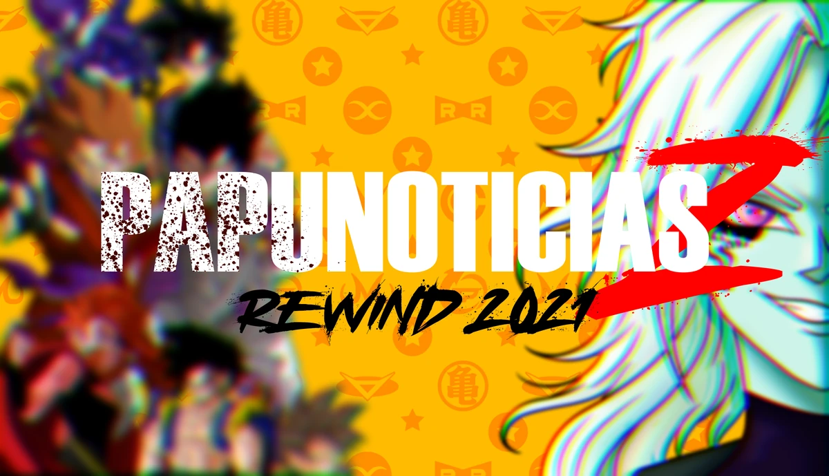 Papunoticias Z: Rewind 2021 Parte 1 | Dragon Ball Fanon Wiki | Fandom