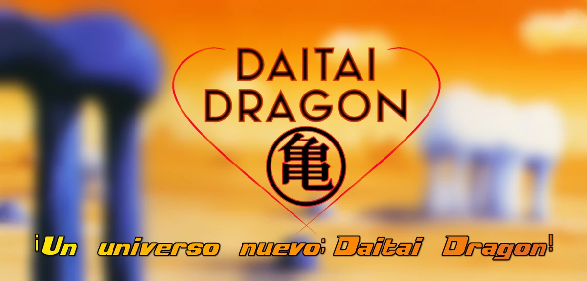 ¡Un nuevo universo: Daitai Dragon! | Dragon Ball Fanon Wiki | Fandom
